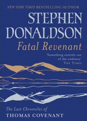 The Last Chronicles Of Thomas Covenant : Fatal Revenant – BabelBooks